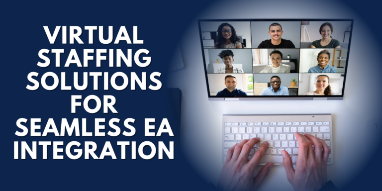 Virtual Staffing Solutions for Seamless Executive Assistant Integration